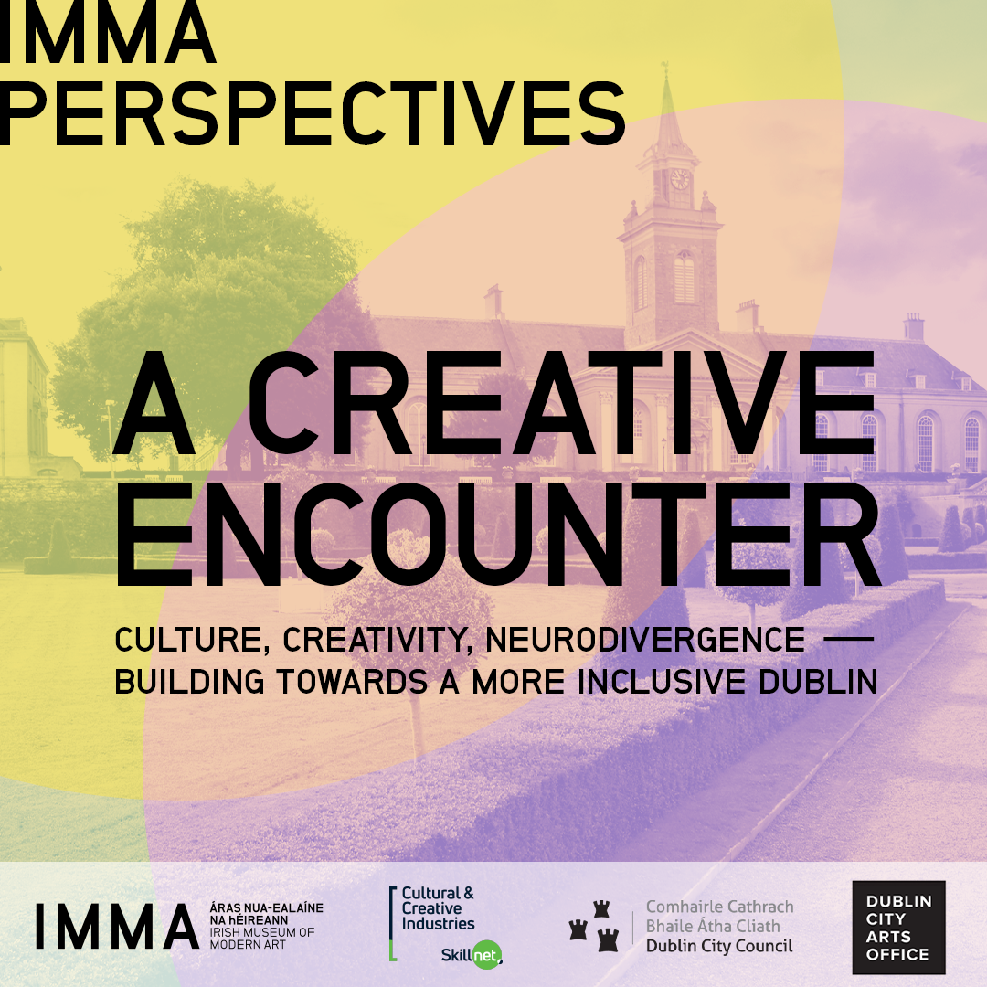 IMMA Perspectives: A Creative Encounter - IMMA